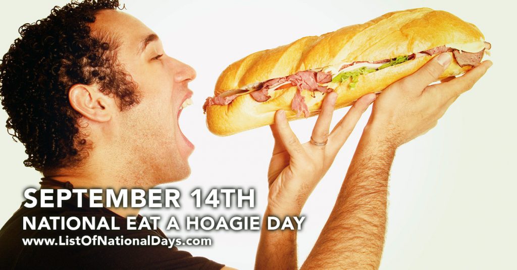 september-14-national-eat-a-hoagie-day - List Of National Days