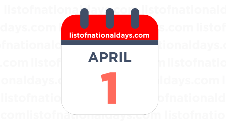 APRIL 1ST: National Holidays, Observances & Famous Birthdays