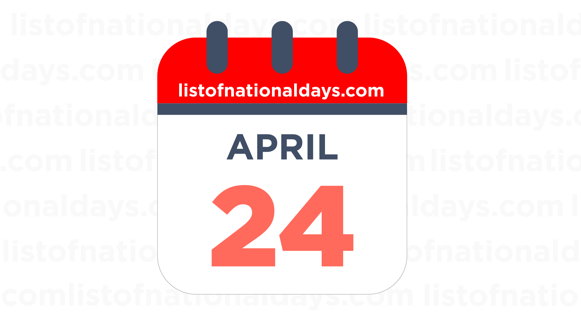 APRIL 24TH National Holidays Observances Famous Birthdays