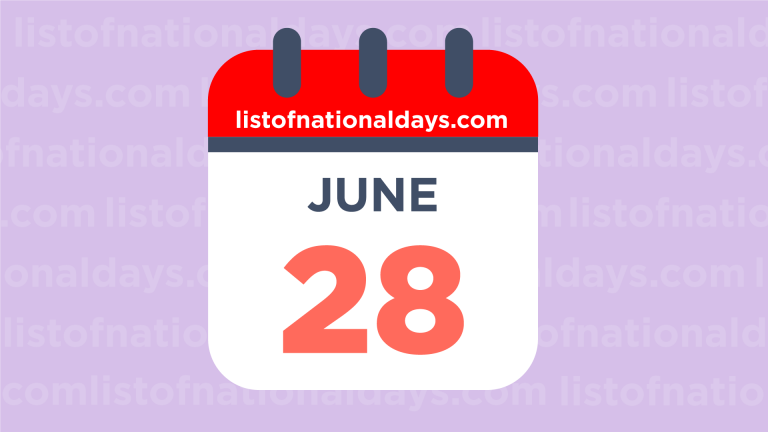 June 28th: National Holidays, Observances and Famous Birthdays