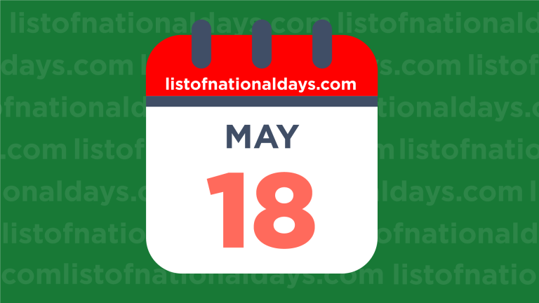 MAY 18TH: National Holidays, Observances & Famous Birthdays