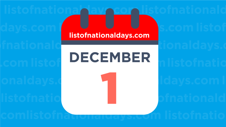 DECEMBER 1ST: National Holidays,Observances & Famous Birthdays