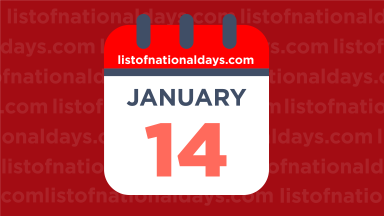 JANUARY 14TH: National Holidays,Observances & Famous Birthdays
