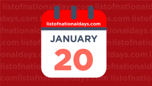 JANUARY 20TH: National Holidays,Observances & Famous Birthdays