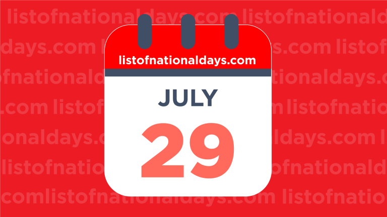 July 29th: National Holidays,Observances and Famous Birthdays