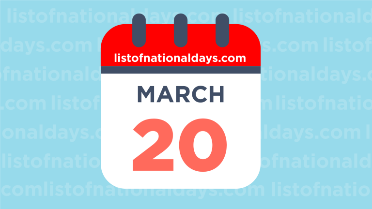 MARCH 20TH: National Holidays, Observances & Famous Birthdays