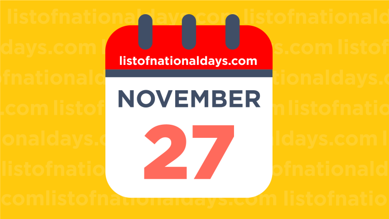 NOVEMBER 27TH: National Holidays,Observances & Famous Birthdays