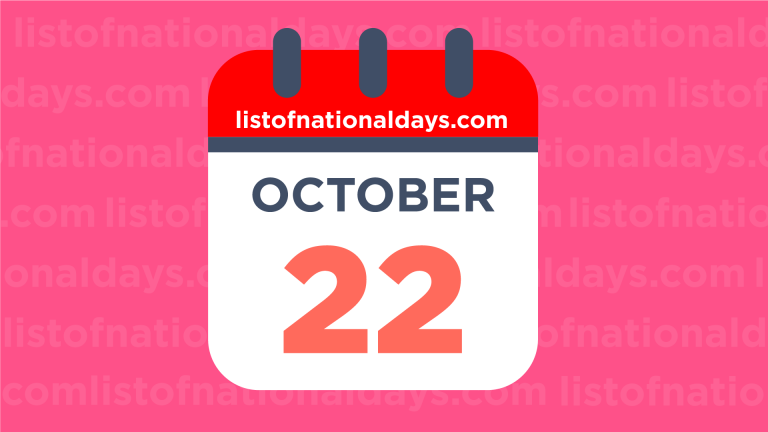 October 22nd: National Holidays, Observances and Famous Birthdays