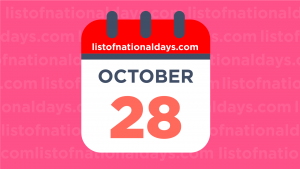 OCTOBER 28TH - List Of National Days