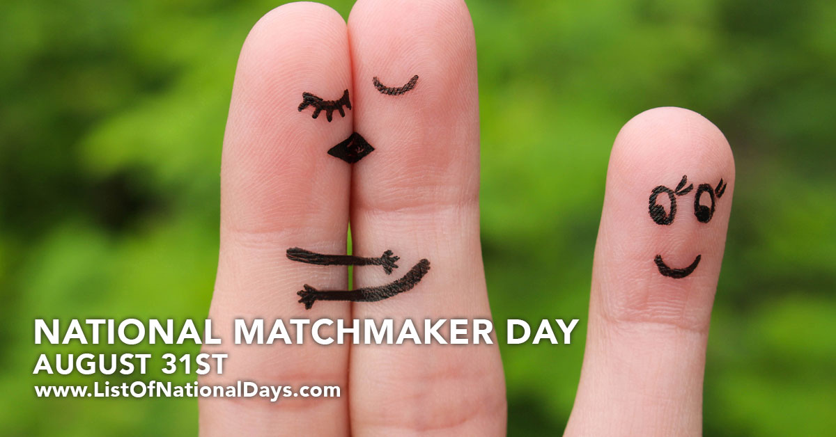 NATIONAL MATCHMAKER DAY - List Of National Days