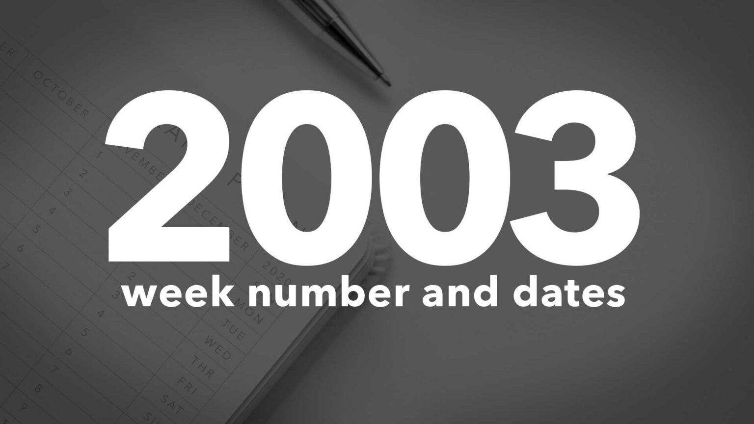 2003 Calendar Week Numbers and Dates - List of National Days