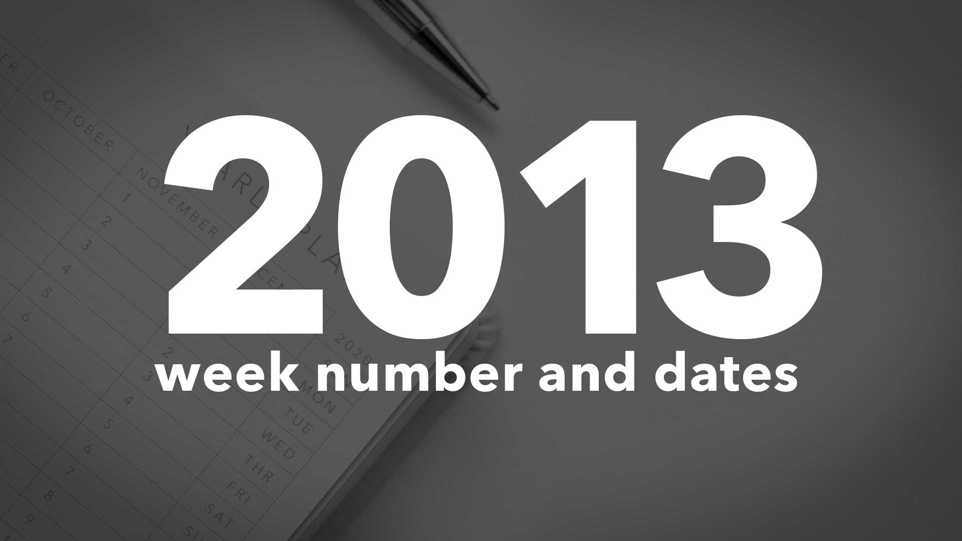 2013 Calendar Week Numbers and Dates - List of National Days