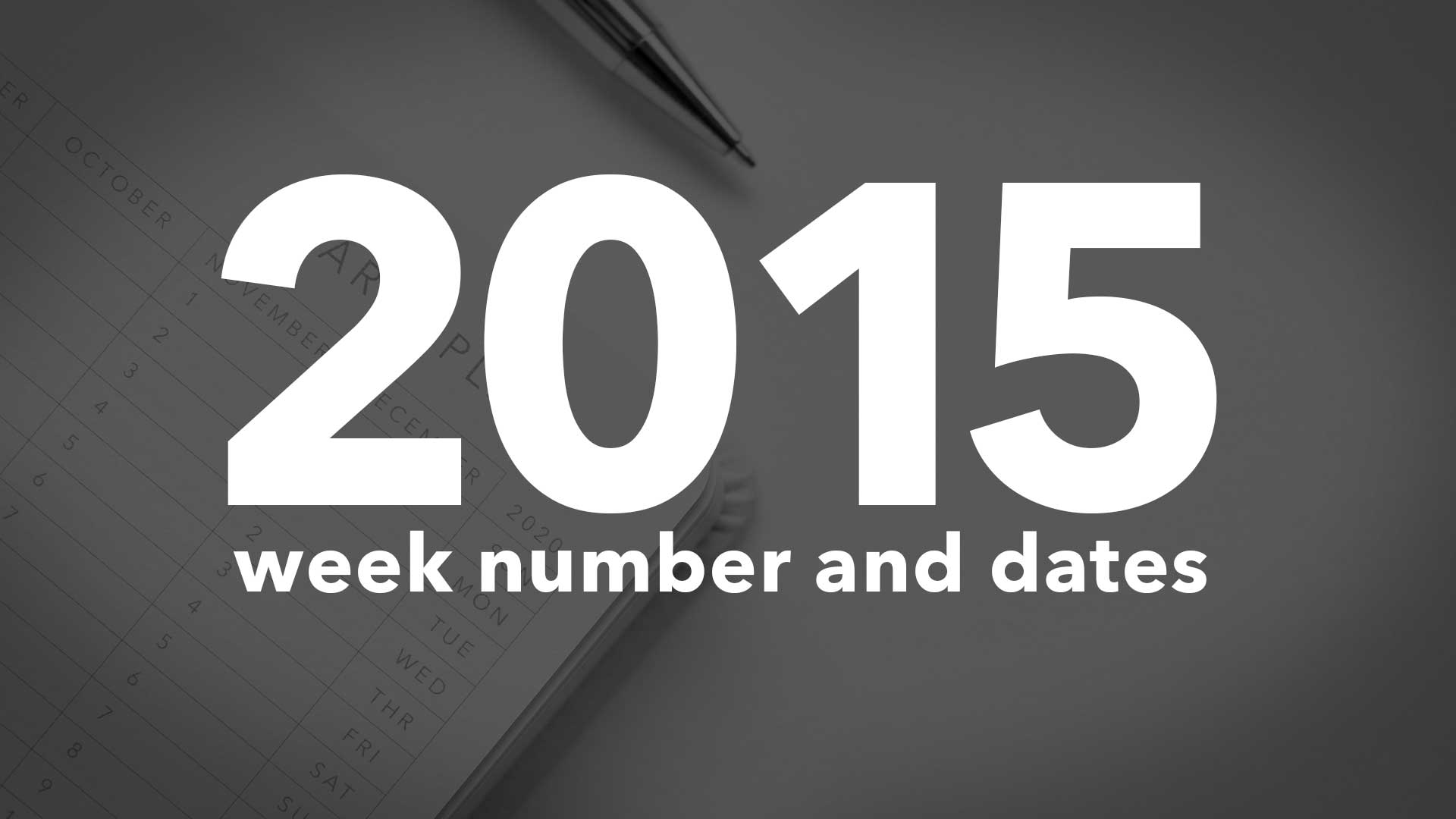 2015 Calendar Week Numbers and Dates - List of National Days