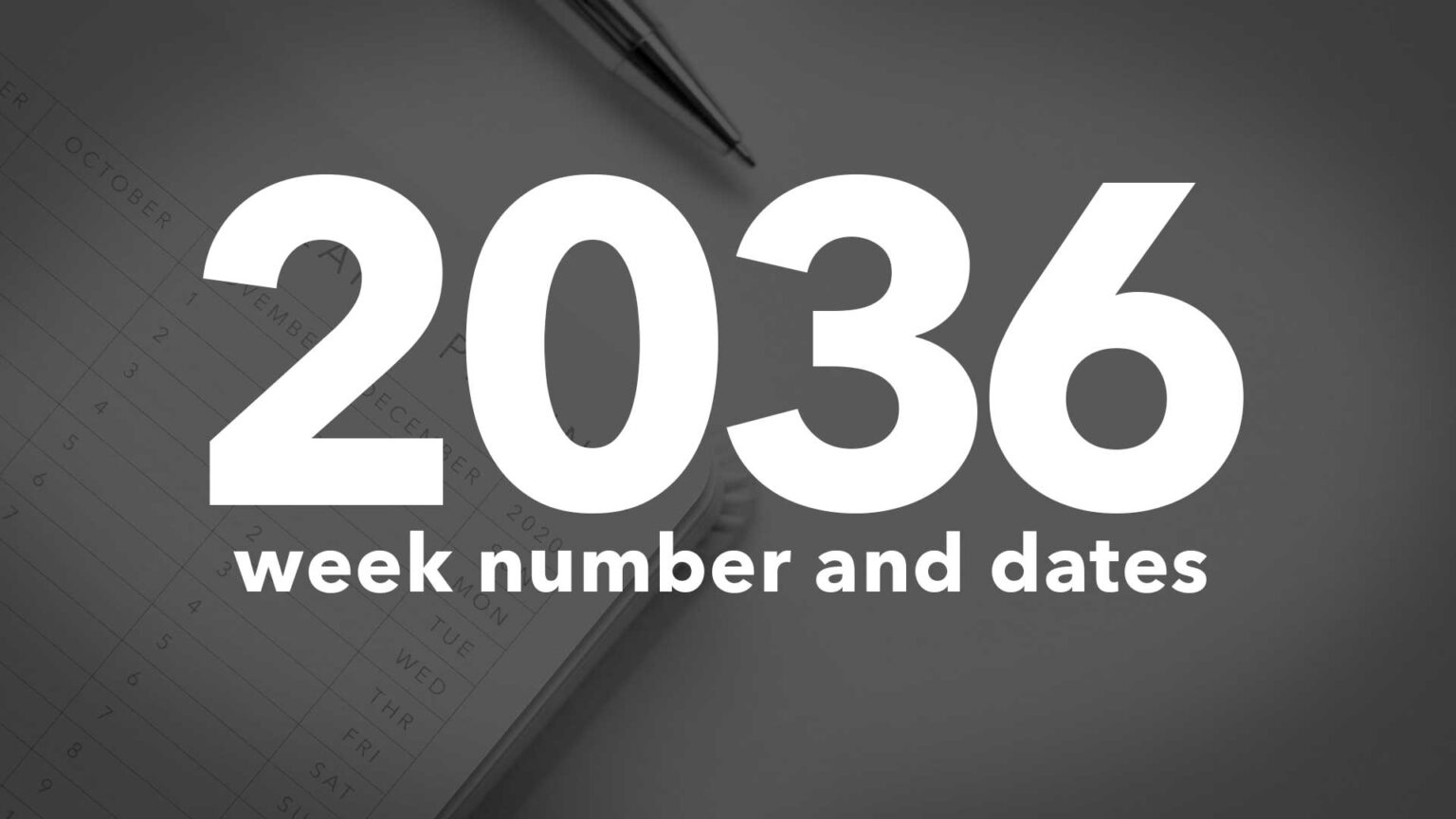2036 Calendar Week Numbers and Dates - List of National Days