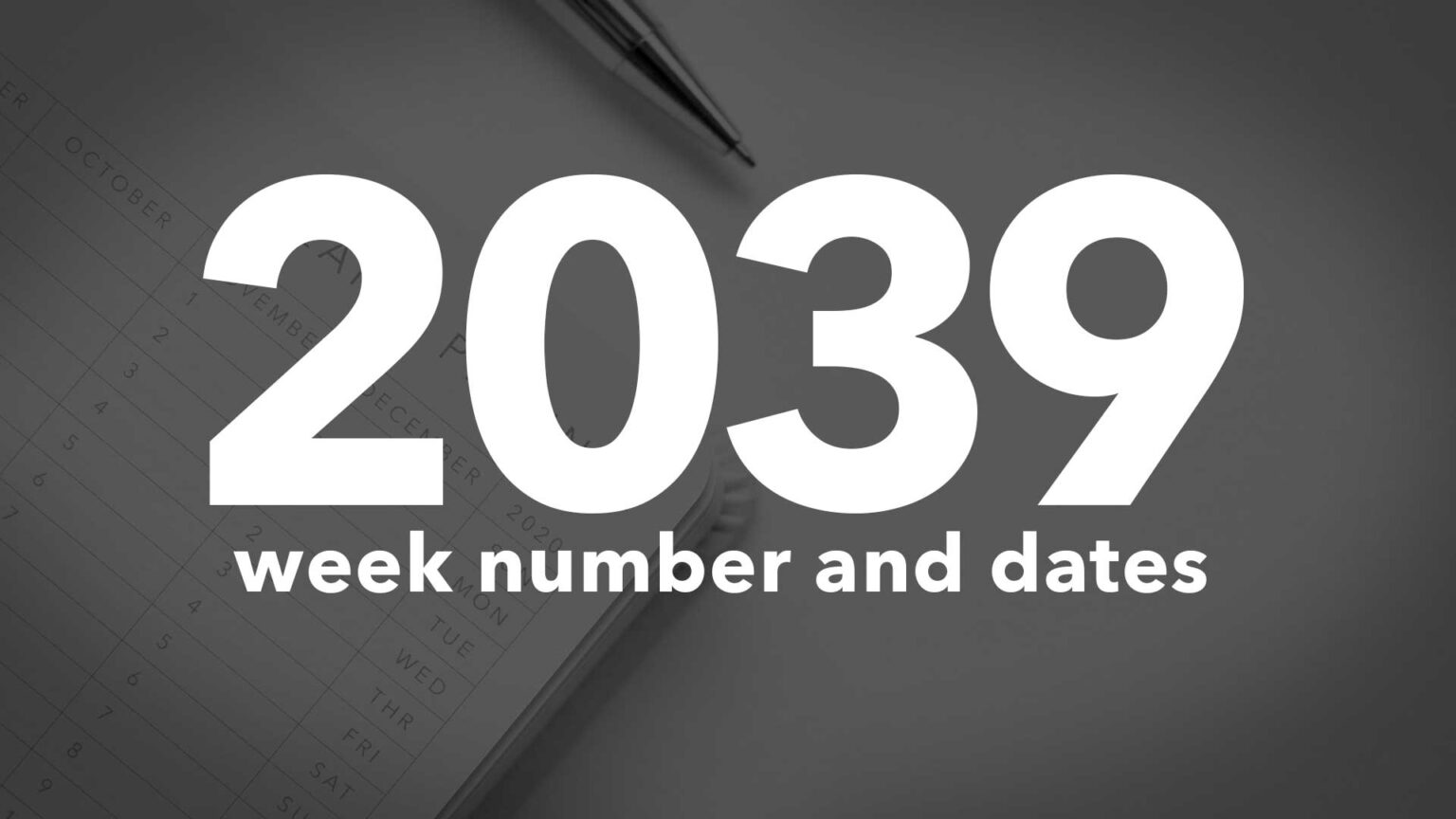 2039 Calendar Week Numbers and Dates - List of National Days