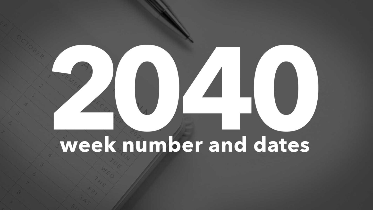 2040 Calendar Week Numbers and Dates - List of National Days