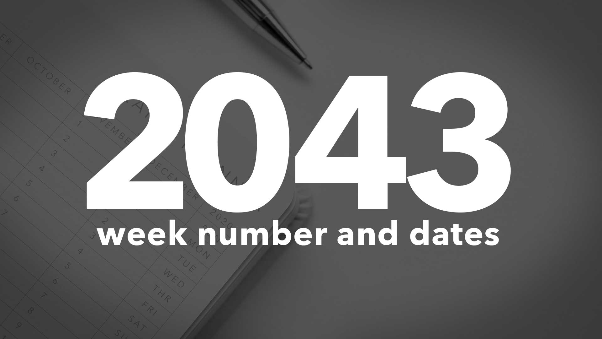 2043 Calendar Week Numbers and Dates - List of National Days