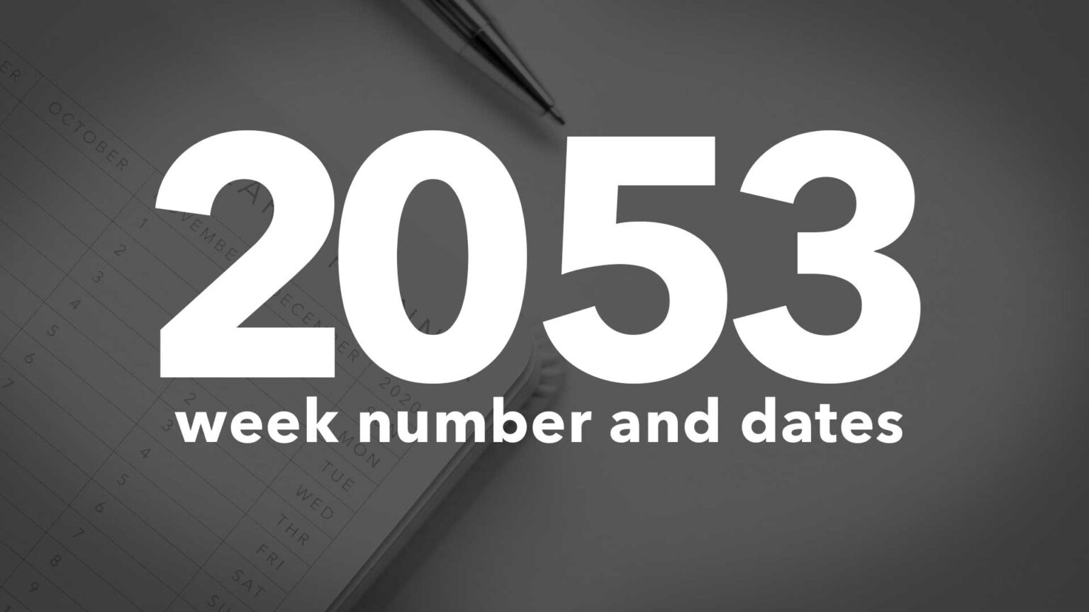 2053 Calendar Week Numbers and Dates - List of National Days