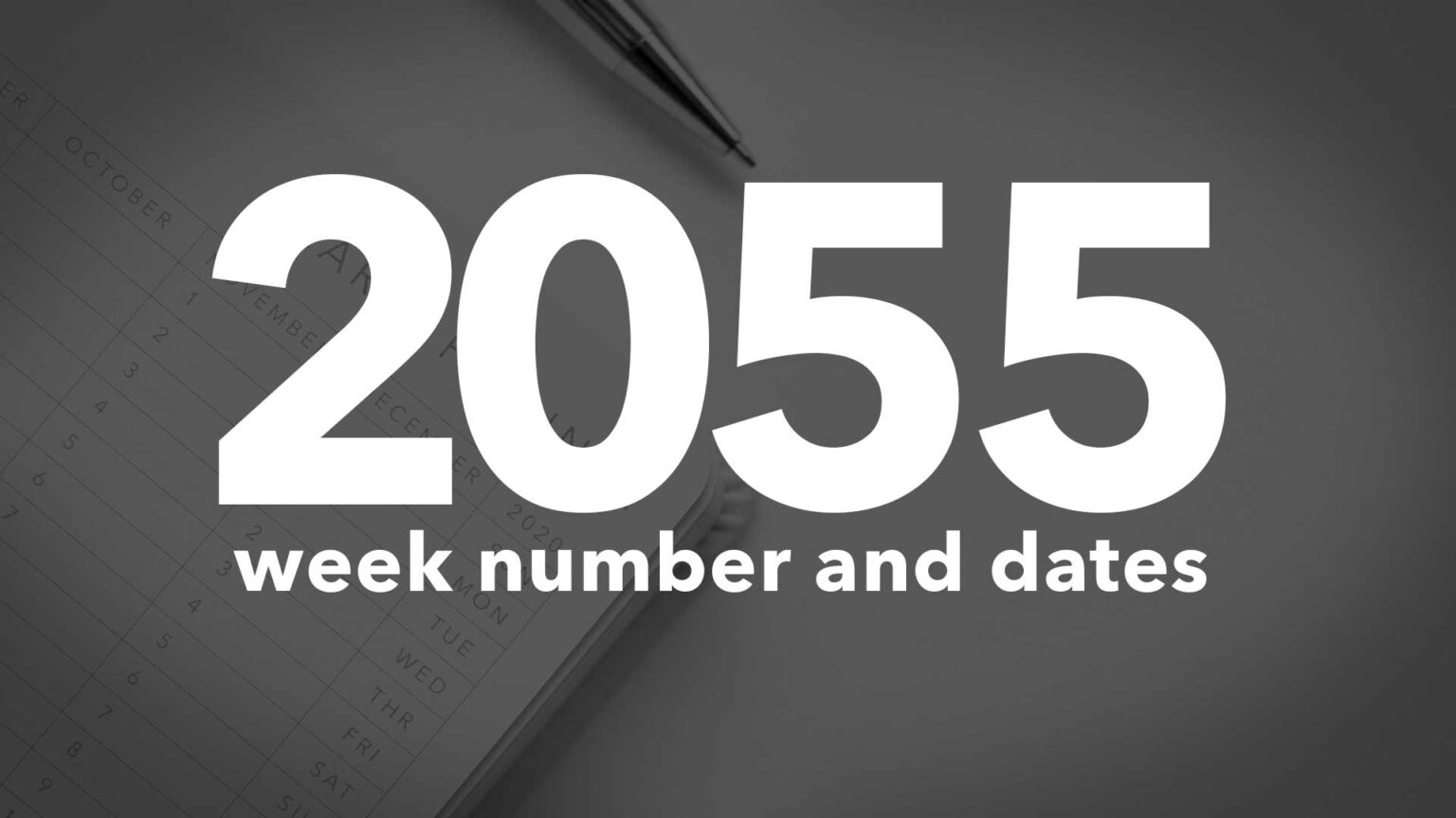 2055 Calendar Week Numbers and Dates - List of National Days