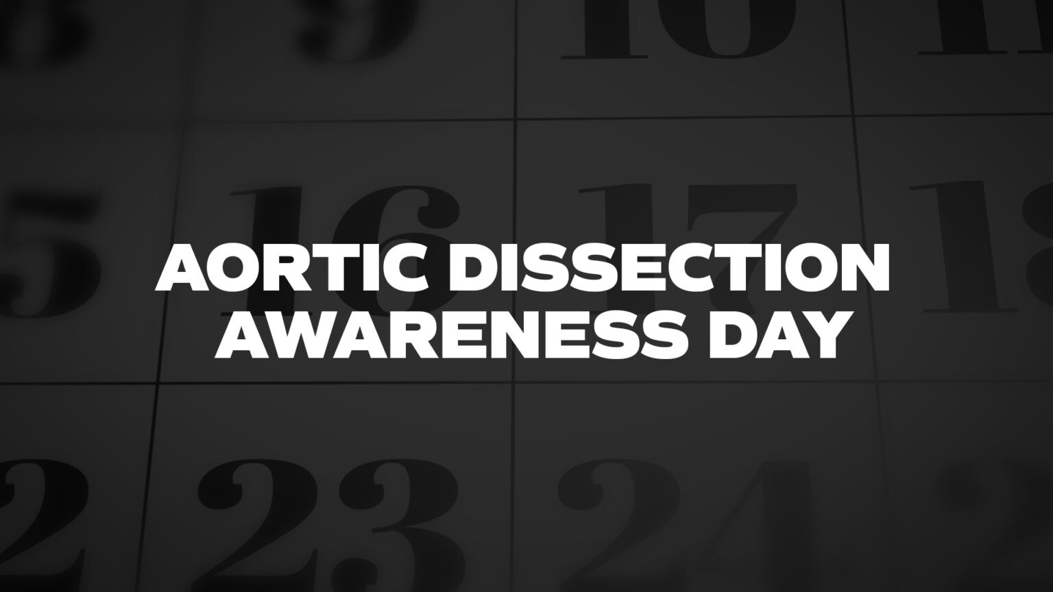 AORTIC-DISSECTION-AWARENESS-DAY - List Of National Days