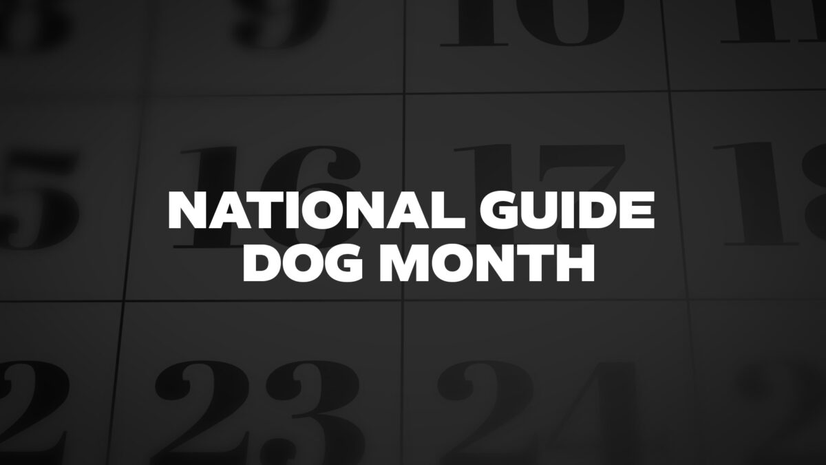 NATIONAL-GUIDE-DOG-MONTH - List Of National Days