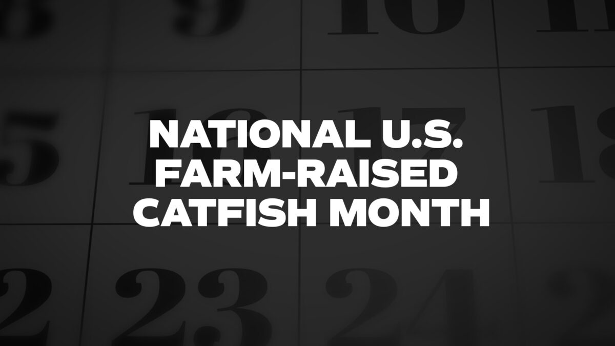 NATIONAL-US-FARM-RAISED-CATFISH-MONTH - List Of National Days