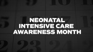 NEONATAL-INTENSIVE-CARE-AWARENESS-MONTH - List Of National Days