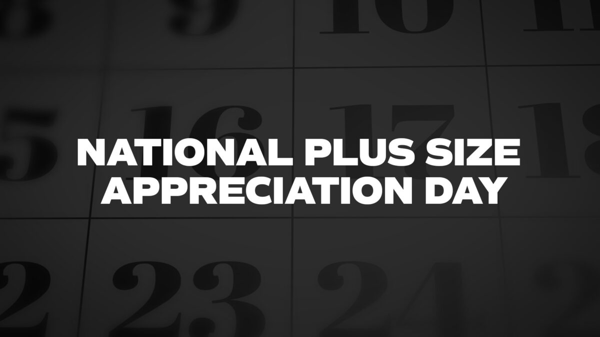 National-Plus-Size-Appreciation-Day - List Of National Days