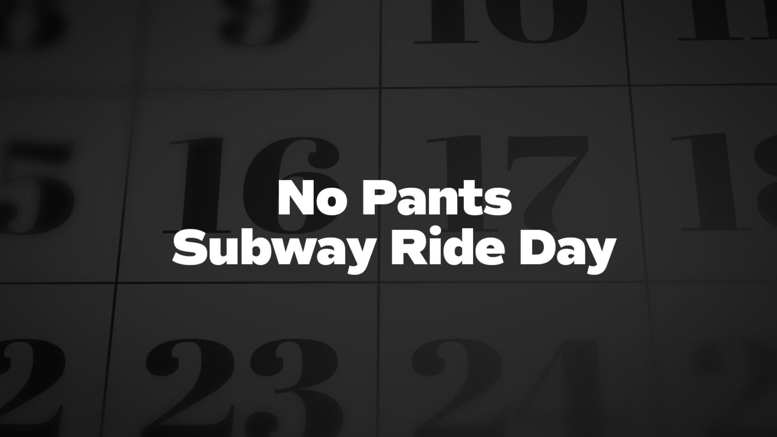 No-Pants-Subway-Ride-Day - List Of National Days