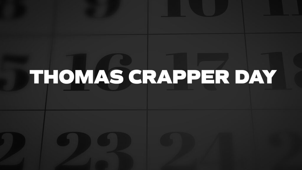 THOMAS-CRAPPER-DAY - List Of National Days