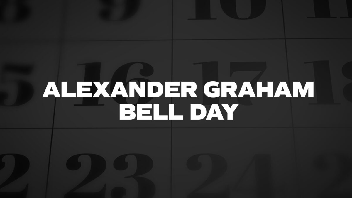 ALEXANDER-GRAHAM-BELL-DAY - List Of National Days