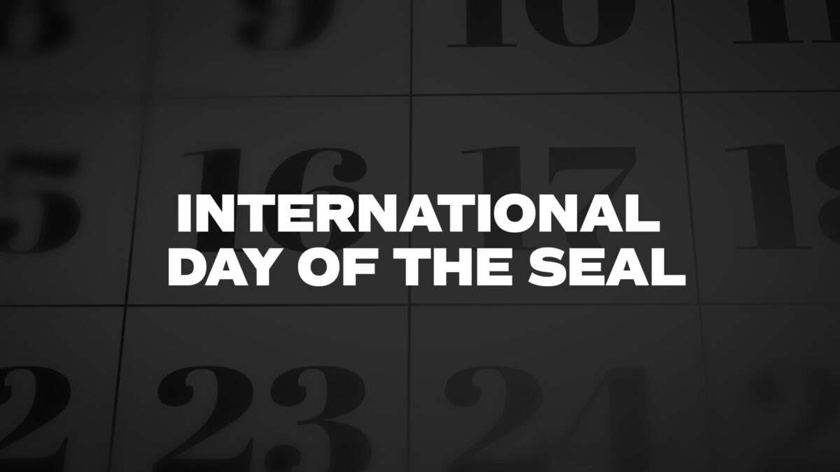 INTERNATIONAL-DAY-OF-THE-SEAL - List Of National Days