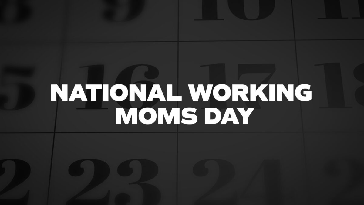 NATIONAL-WORKING-MOMS-DAY - List Of National Days