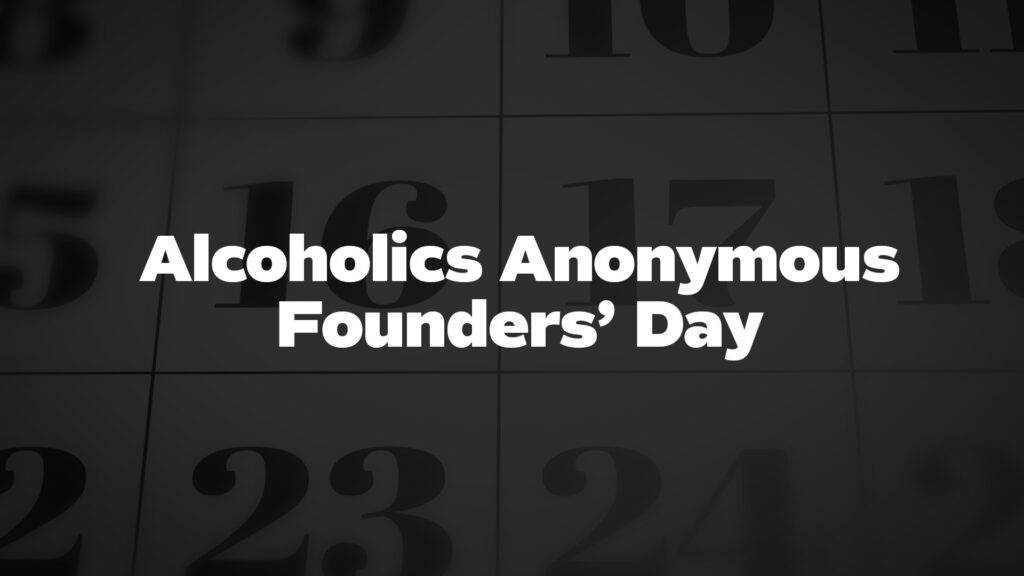 Alcoholics-Anonymous-Founders-Day - List Of National Days