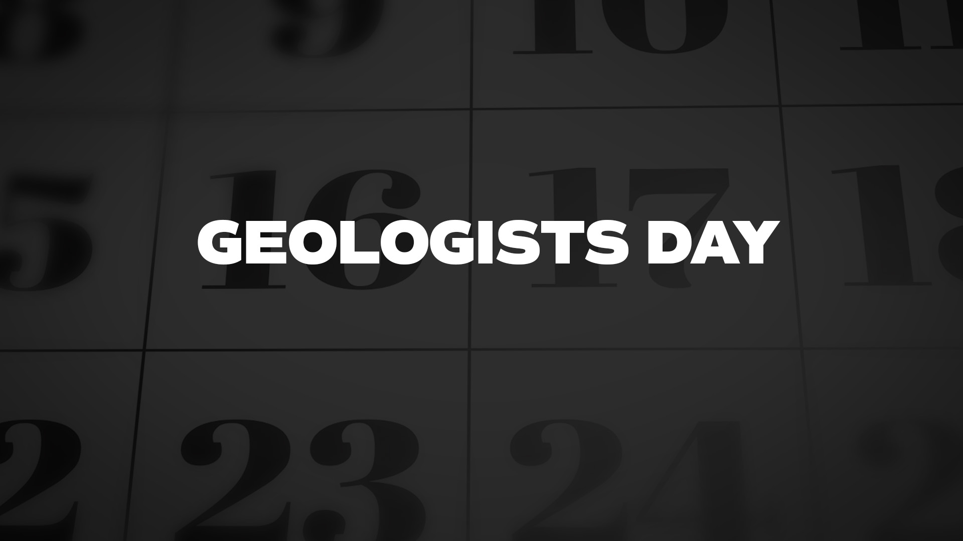 Geologists Day - List of National Days