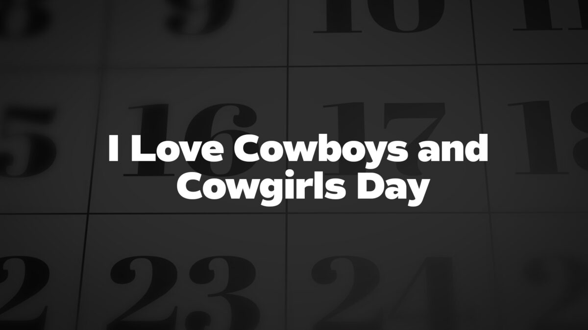 I-Love-Cowboys-and-Cowgirls-Day - List Of National Days