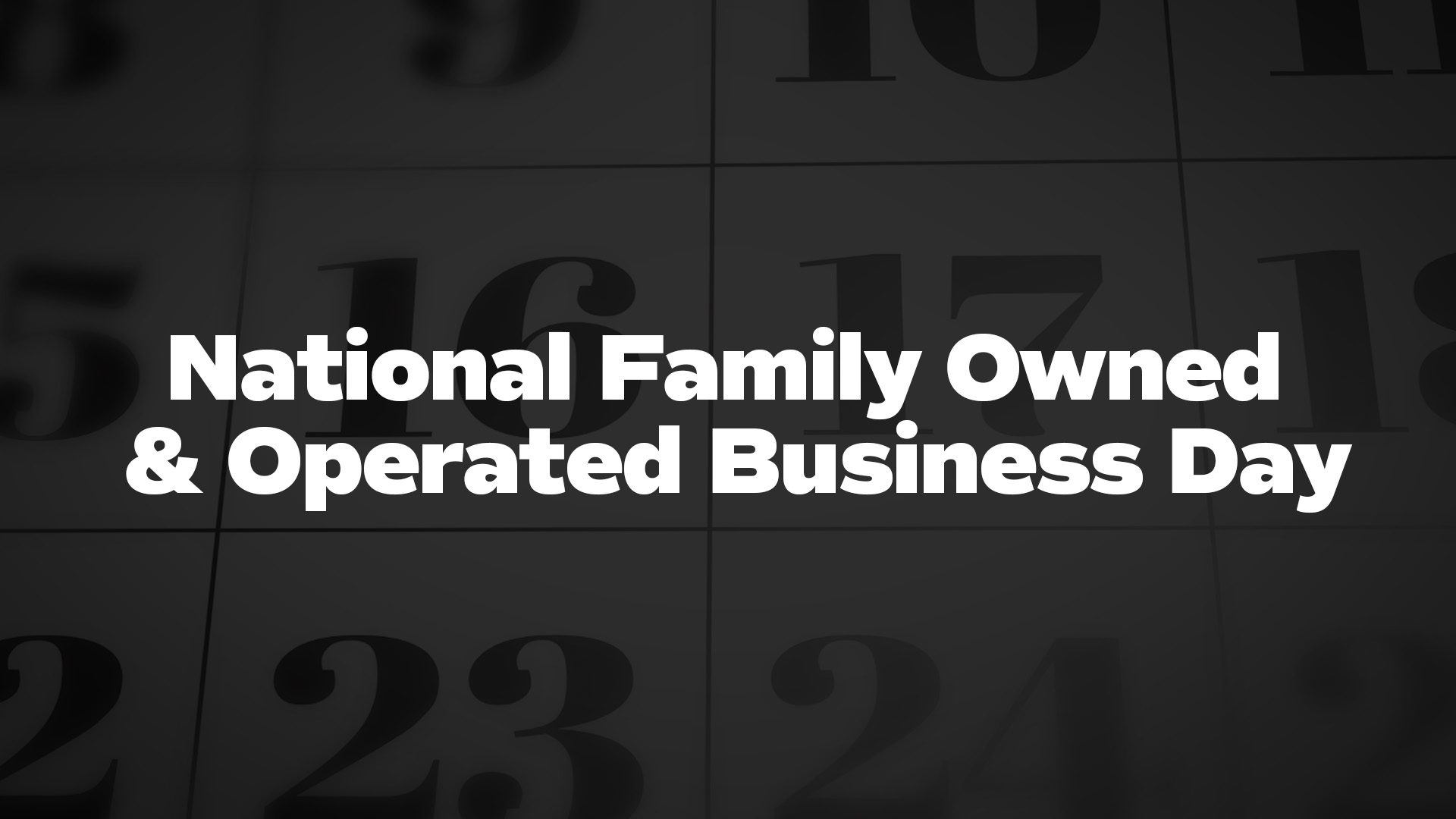 National-Family-Owned-&-Operated-Business-Day - List Of National Days
