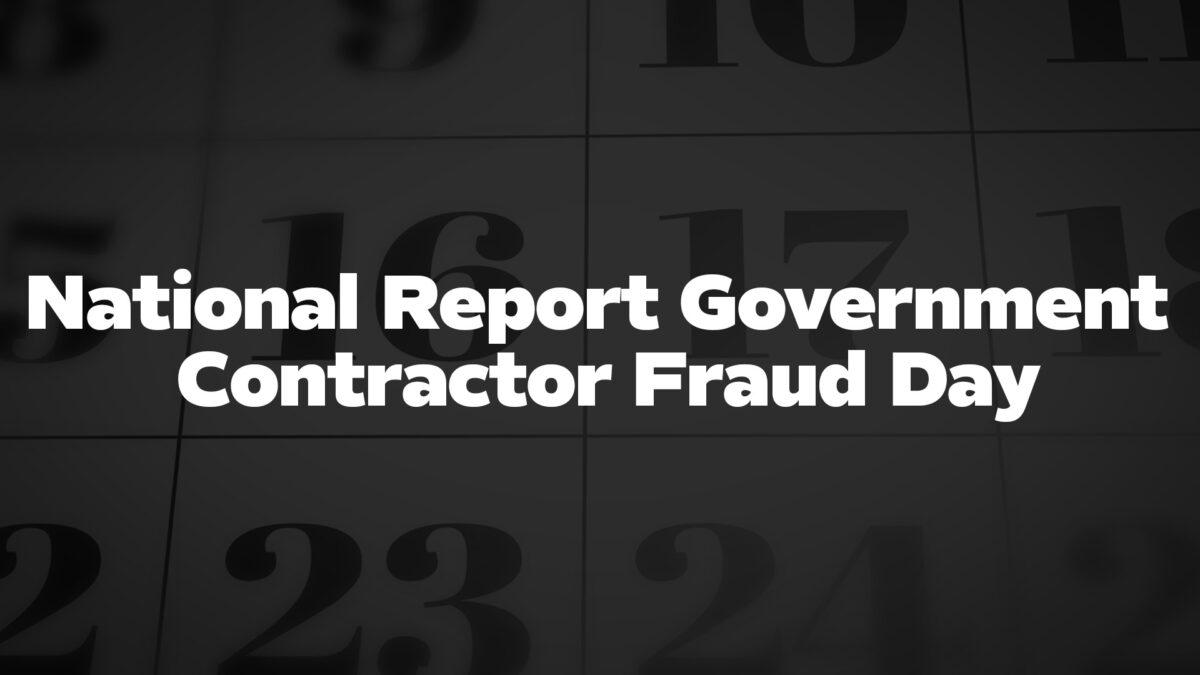 National-Report-Government-Contractor-Fraud-Day - List Of National Days