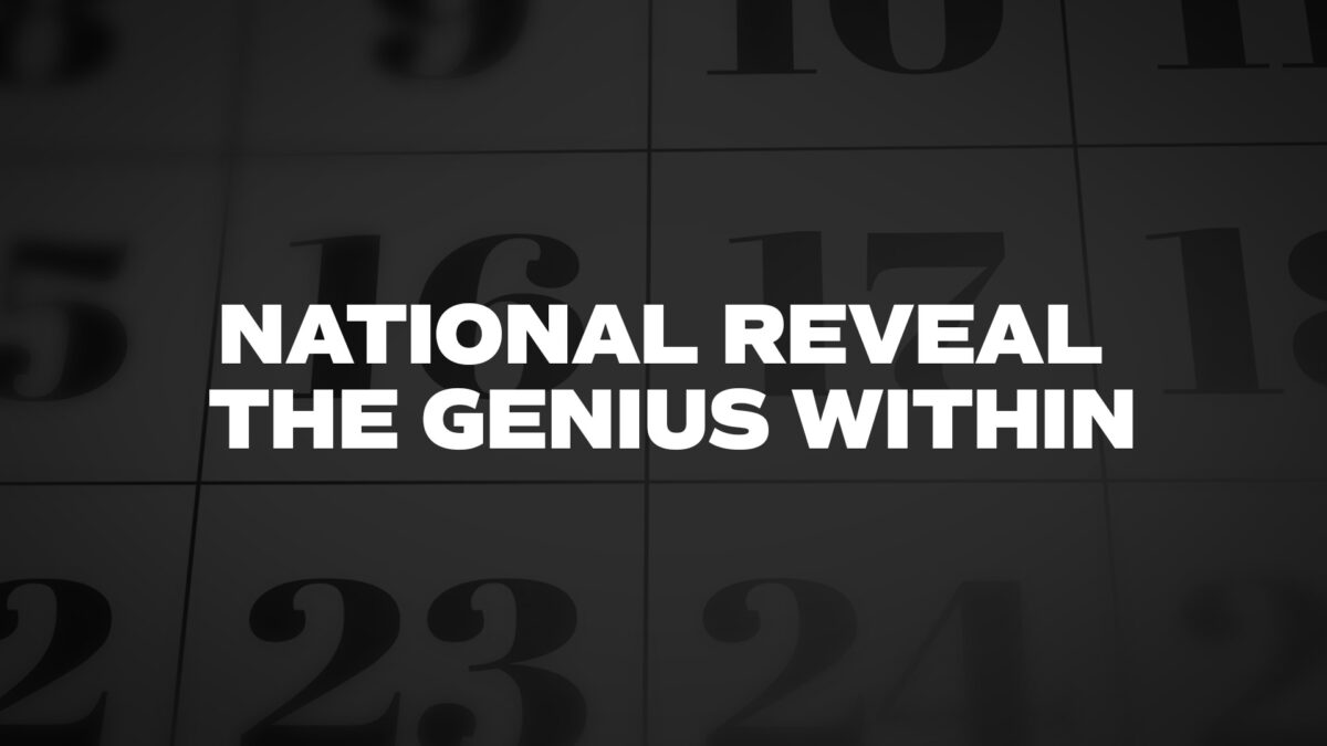 National-Reveal-The-Genius-Within - List Of National Days