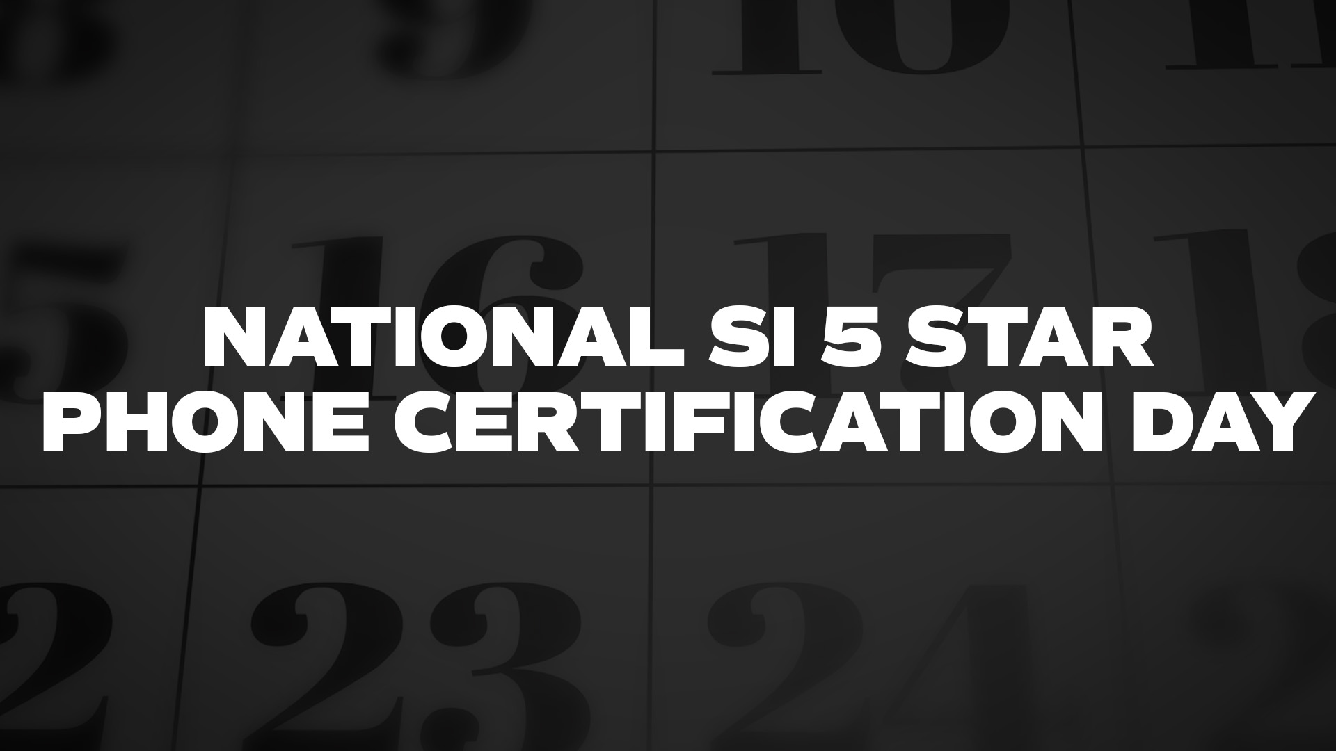 National SI 5 Star Phone Certification Day List Of National Days National SI 5 Star Phone Certification Day List Of National Days