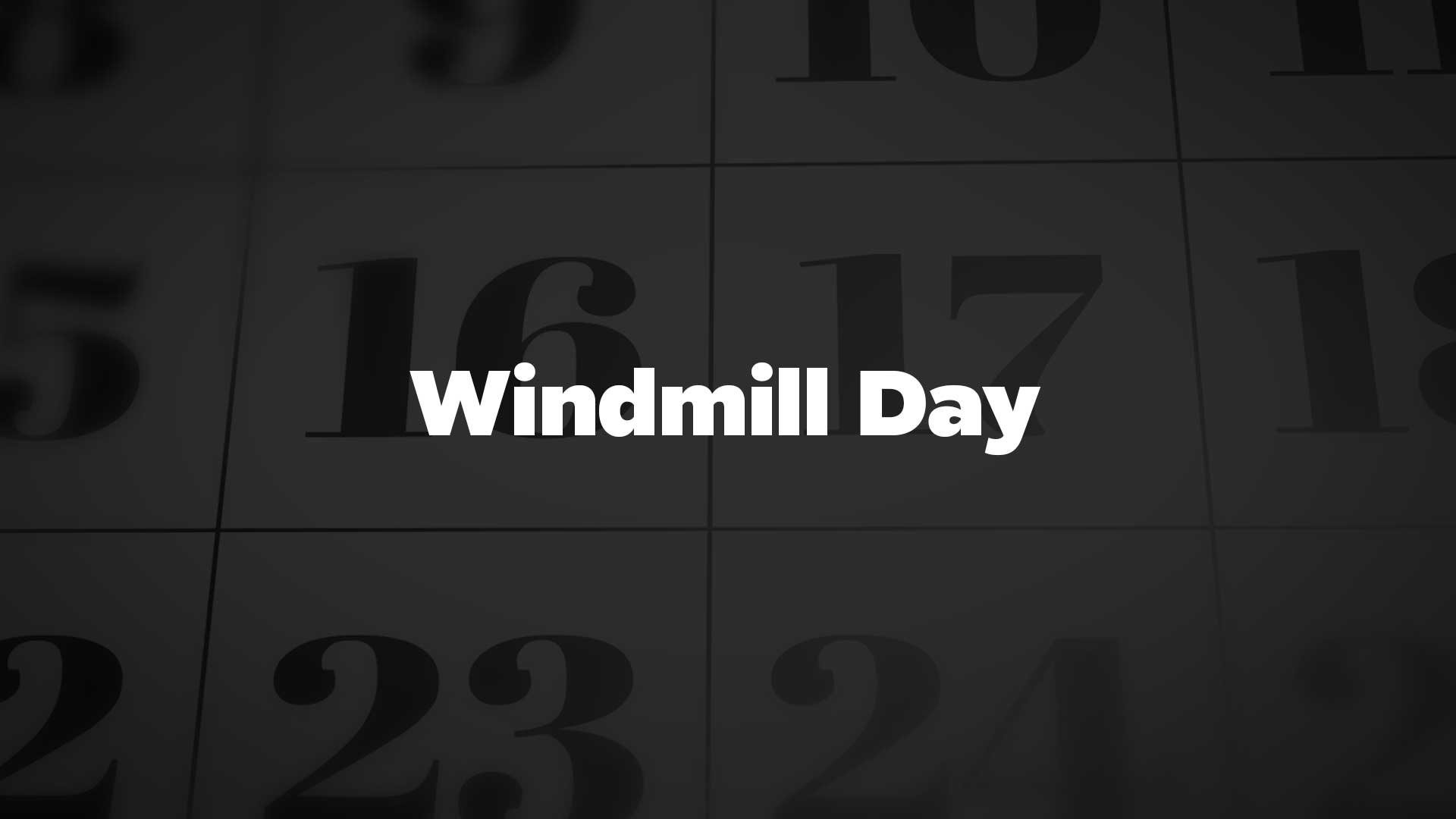 Windmill-Day-1 - List Of National Days