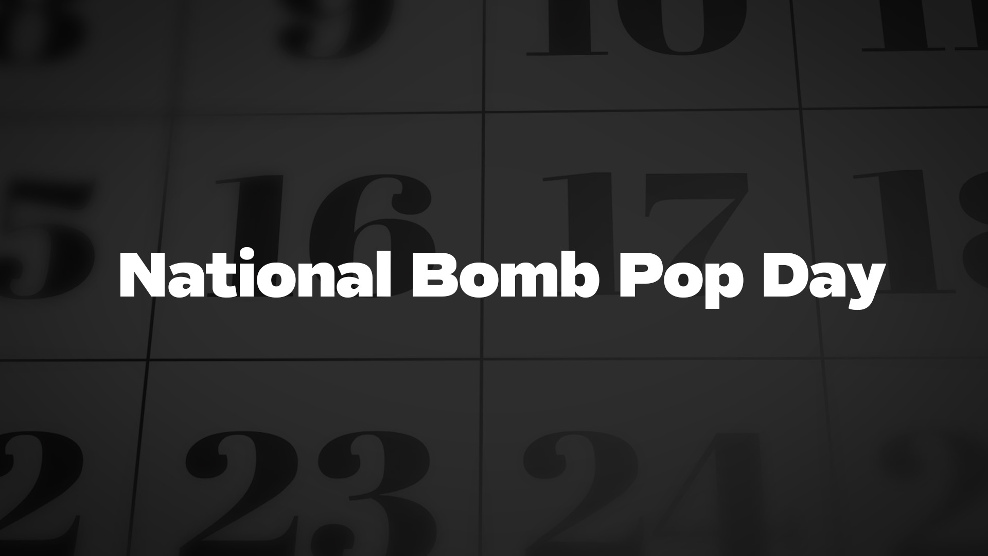 National-Bomb-Pop-Day - List Of National Days