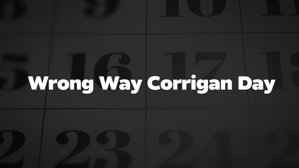 Wrong-Way-Corrigan-Day - List Of National Days