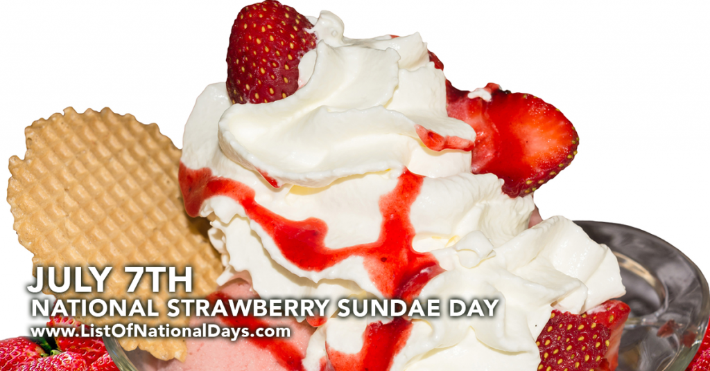 National Strawberry Sundae Day - List of National Days