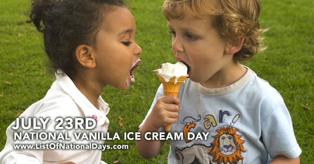 National Vanilla Ice Cream Day - List of National Days