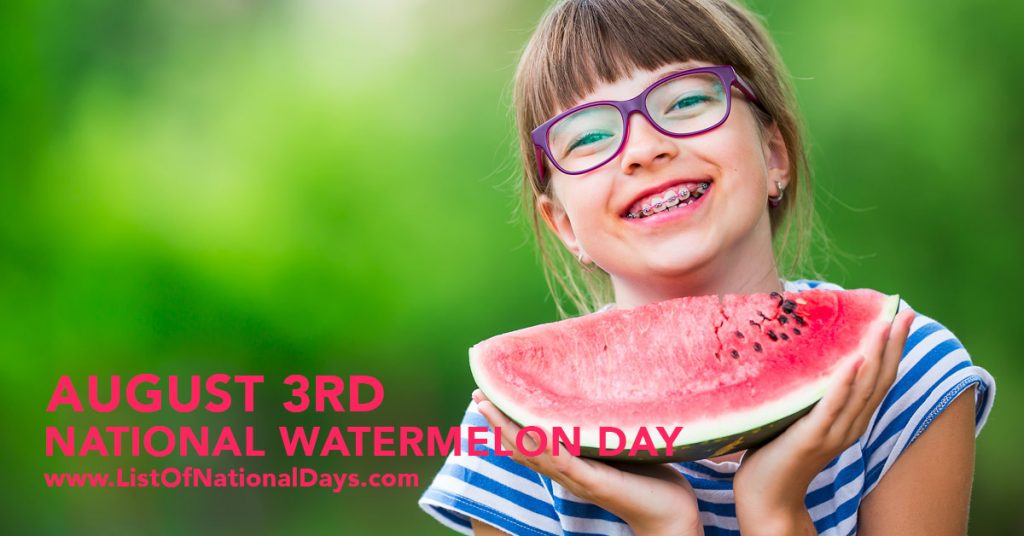 National Watermelon Day - List of National Days