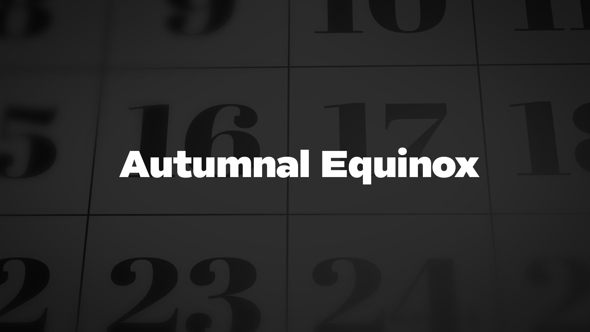 Autumnal Equinox - List of National Days