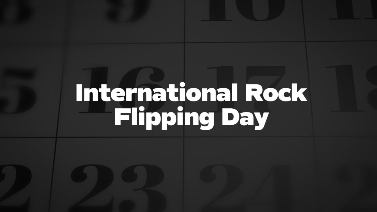 International Rock Flipping Day - List of National Days