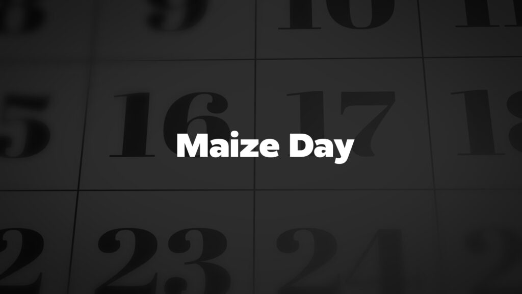 Maize-Day - List Of National Days