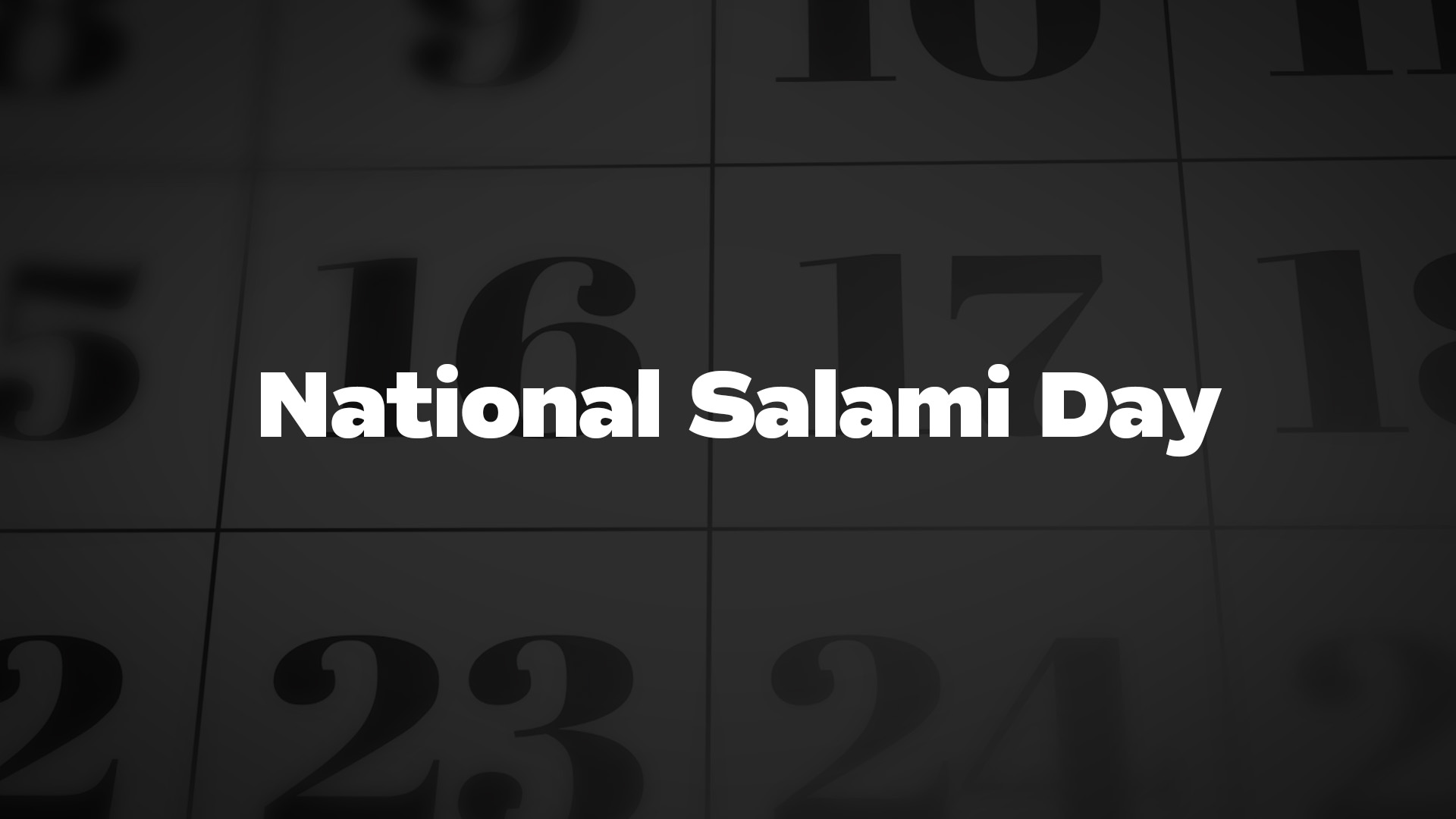 National Salami Day - List of National Days